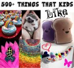 500+ Things That Kids Like | Writing for Kids (While Raising Them)