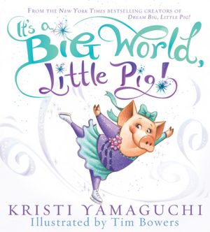 Perfect Picture Book Friday: It’s a Big World, Little Pig! | Writing ...