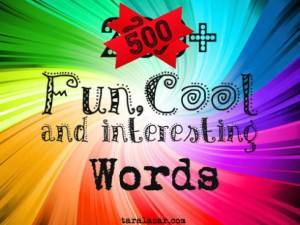 List of 500+ Fun, Cool and Interesting Words | Writing for Kids (While ...