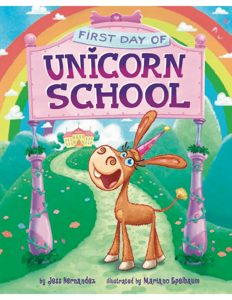 Cover Reveal: FIRST DAY OF UNICORN SCHOOL by Jess Hernandez & Mariano ...