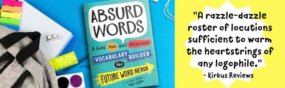 ABSURD WORDS | Writing for Kids (While Raising Them)