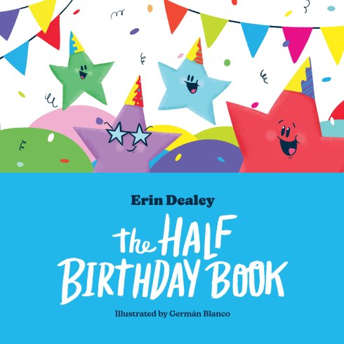 THE HALF BIRTHDAY BOOK by Erin Dealey | Writing for Kids (While Raising ...
